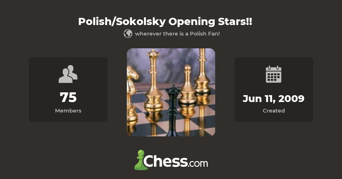 Polish/Sokolsky Opening Stars!! - Chess Club - Chess.com