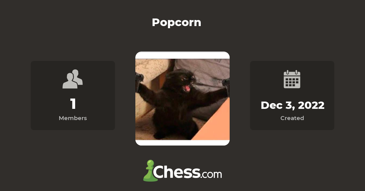 Popcorn - Chess Club - Chess.com