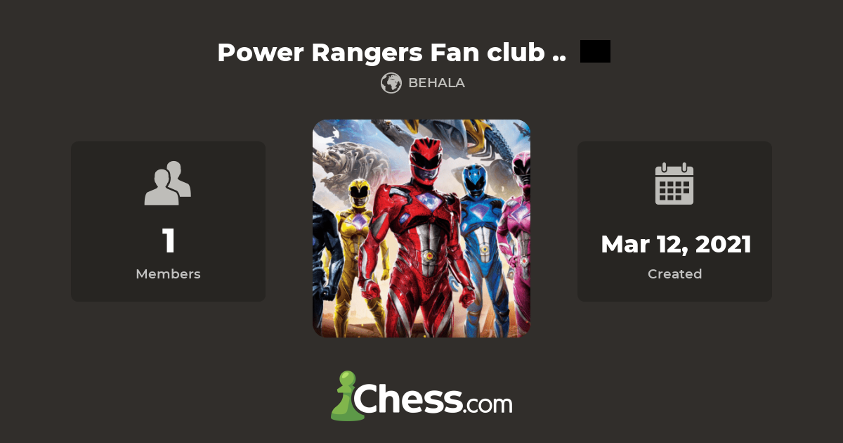 Power Rangers Fan club .. - Chess Club - Chess.com