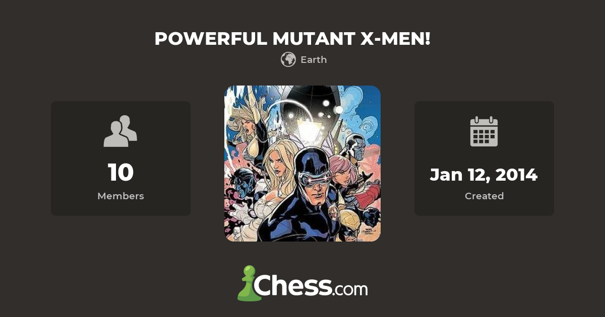 POWERFUL MUTANT X-MEN! - Chess Club - Chess.com