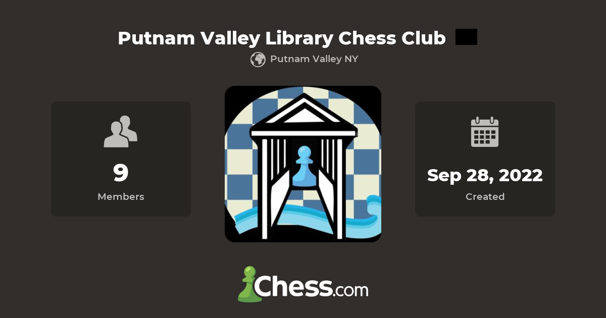 Putnam Valley Library Chess Club - Chess Club - Chess.com