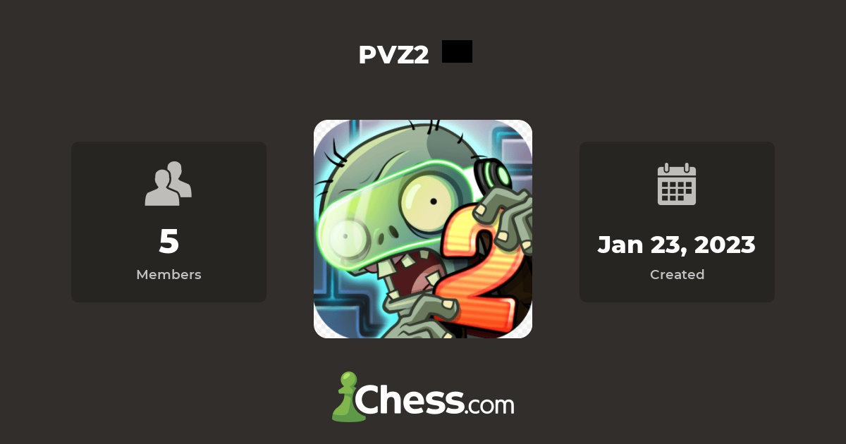 PVZ2 - Chess Club - Chess.com