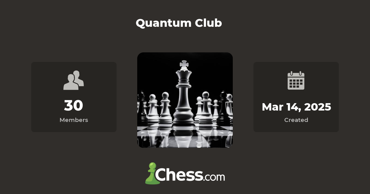 Quantum Club - Chess Club - Chess.com