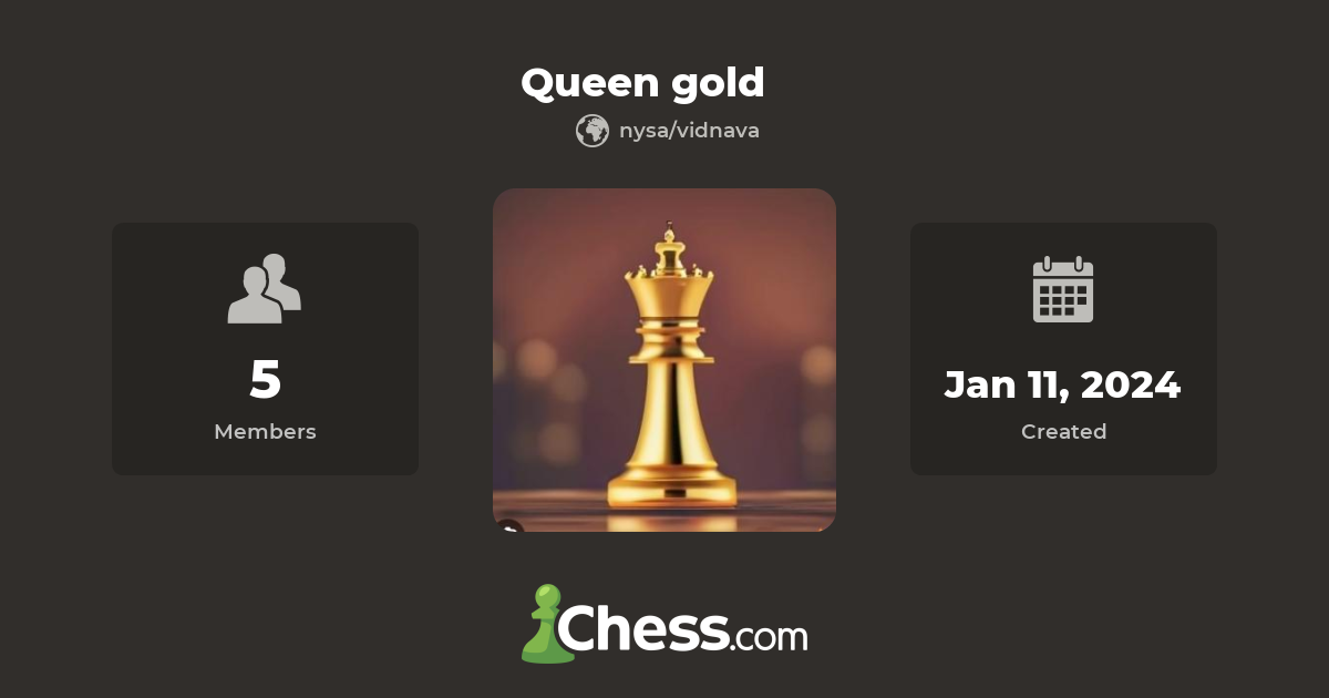 Queen gold - Chess Club - Chess.com