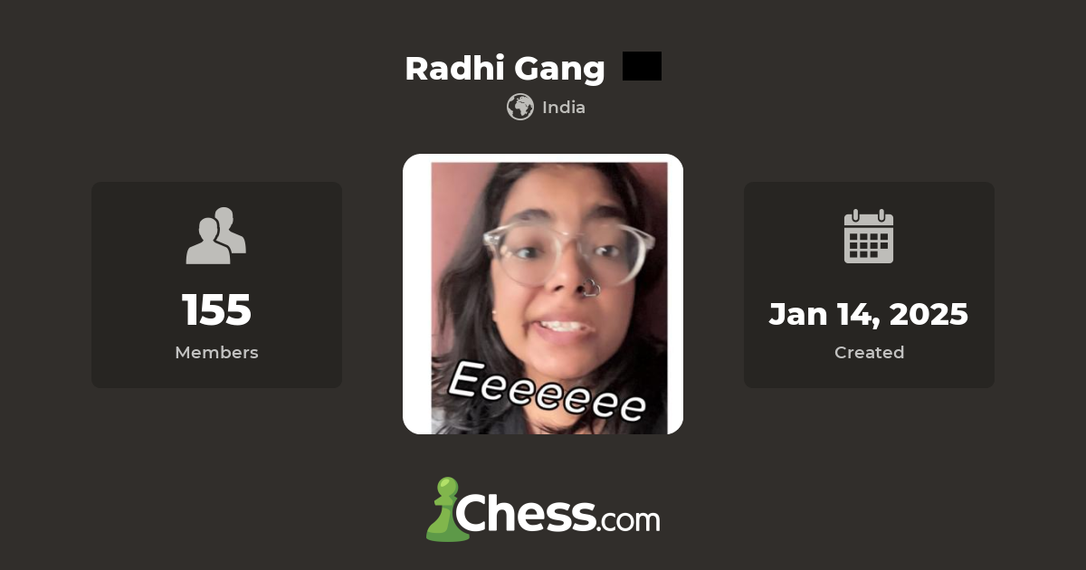 Radhi Gang - Chess Club - Chess.com