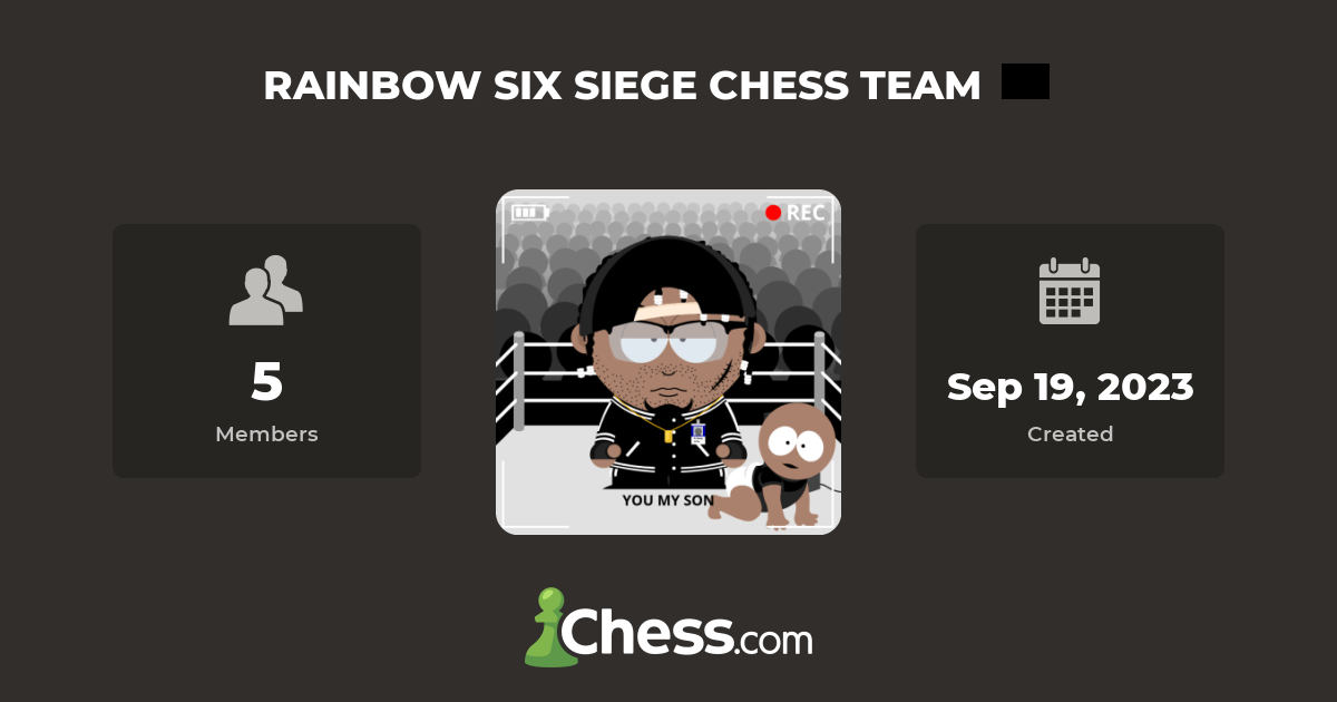 RAINBOW SIX SIEGE CHESS TEAM - Chess Club - Chess.com