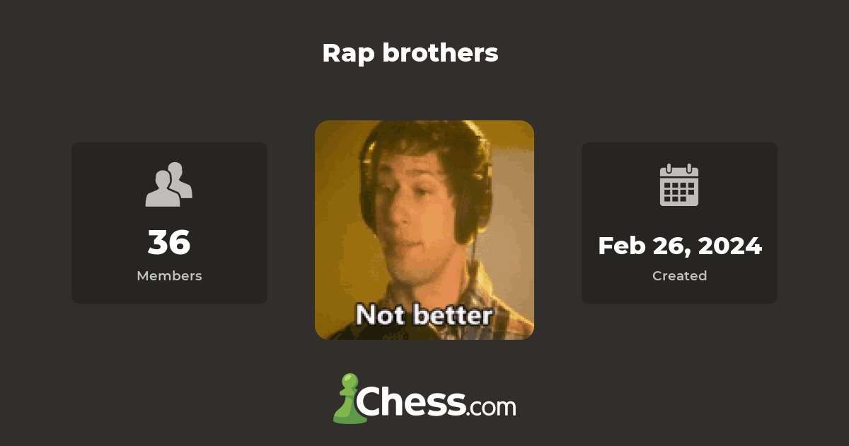 Rap brothers - Chess Club - Chess.com