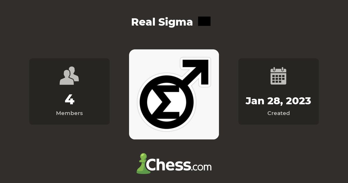 Real Sigma - Chess Club - Chess.com