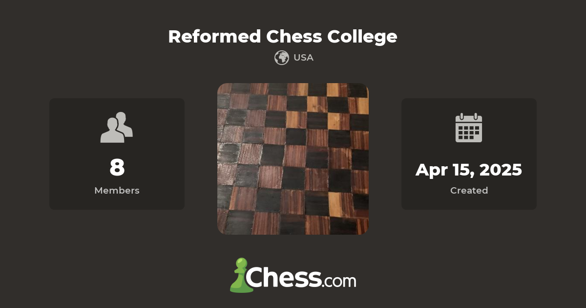 Reformed Chess College - Chess Club - Chess.com