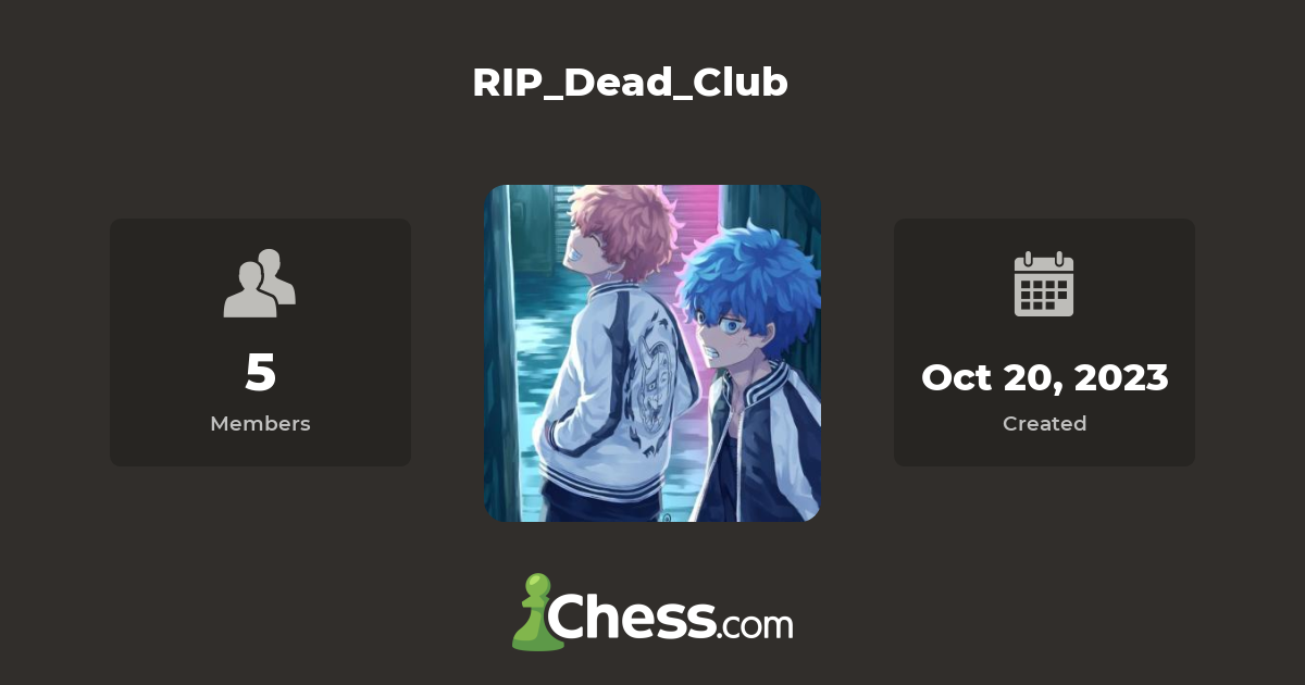 RIP_Dead_Club - Chess Club - Chess.com