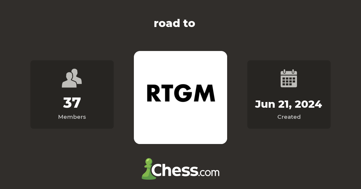 road to - Chess Club - Chess.com