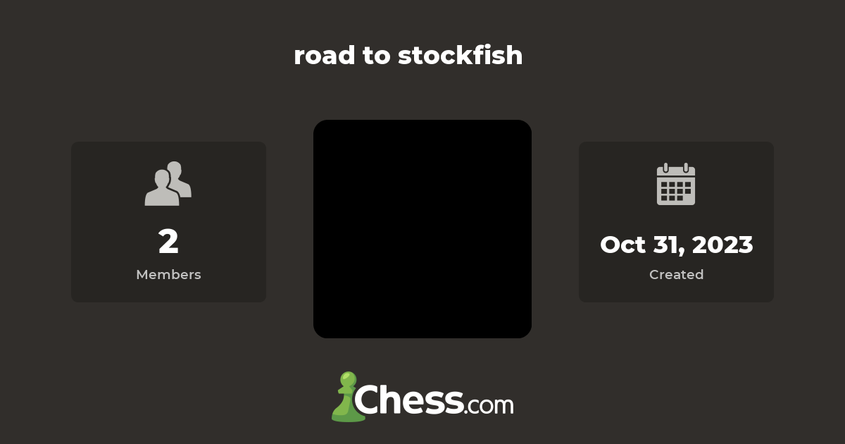 road to stockfish - Chess Club - Chess.com
