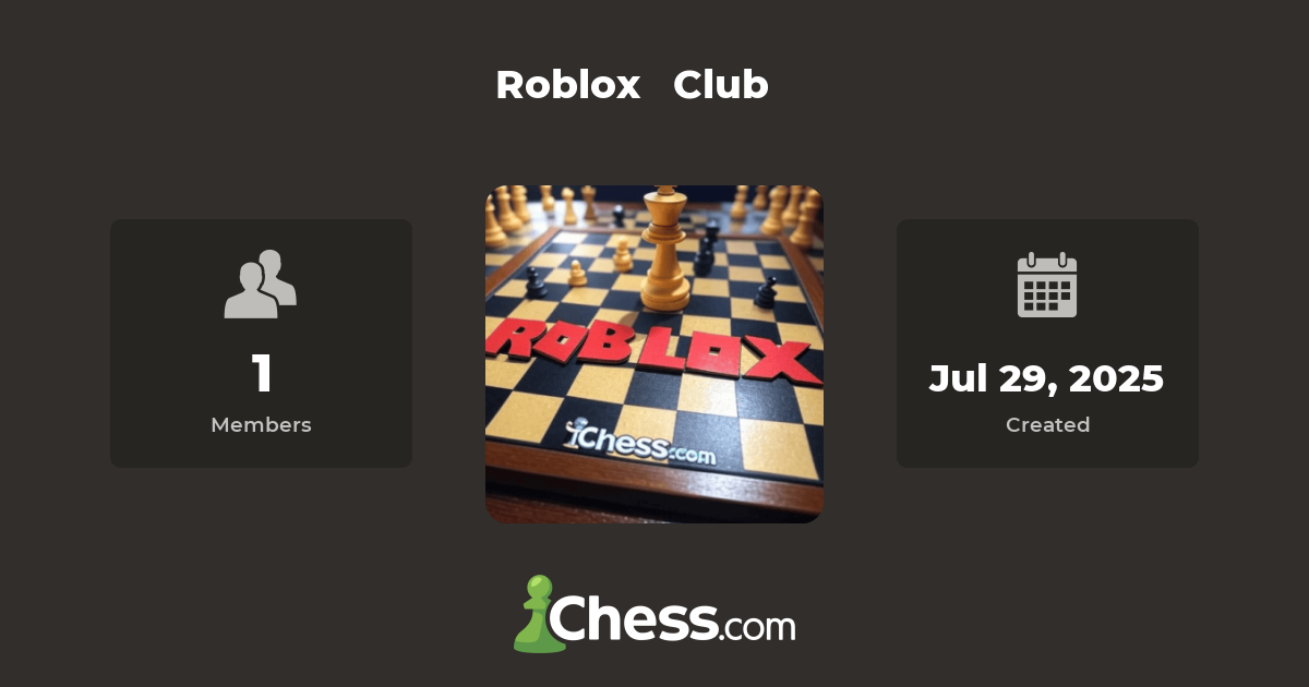 Roblox Club - Chess Club - Chess.com