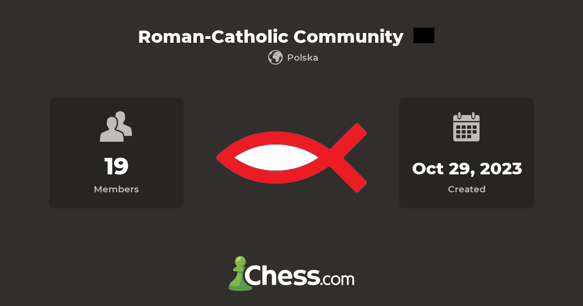 Roman-Catholic Community - Chess Club - Chess.com