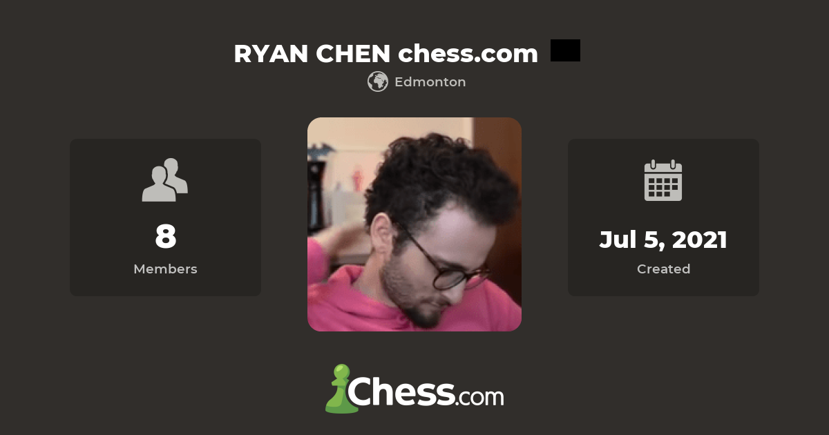 RYAN CHEN chess.com - Chess Club - Chess.com