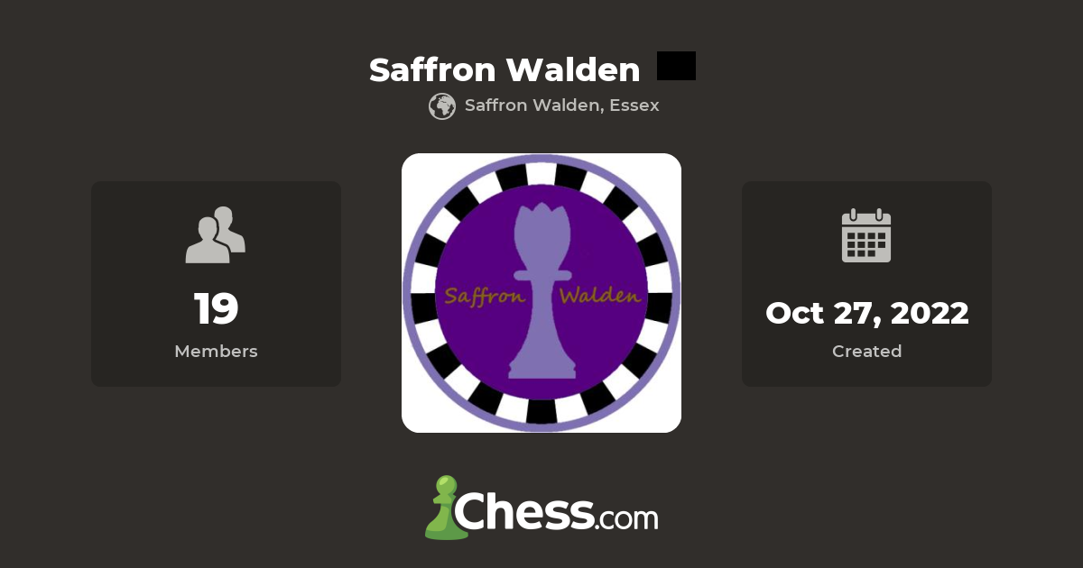 Saffron Walden - Chess Club - Chess.com