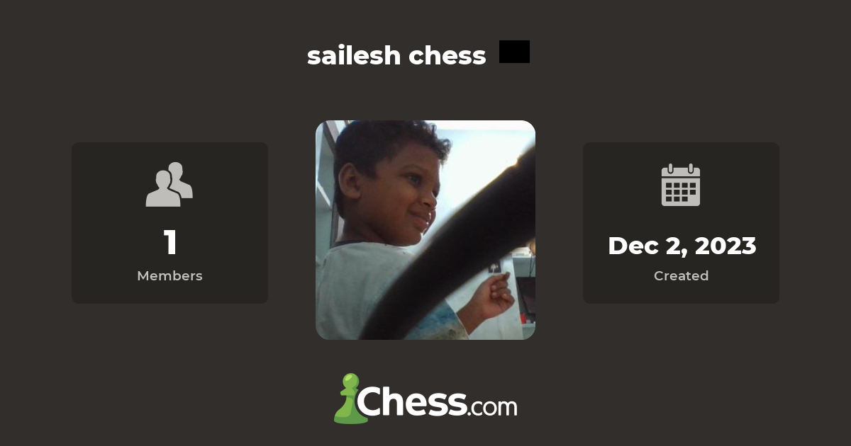 sailesh chess - Chess Club - Chess.com