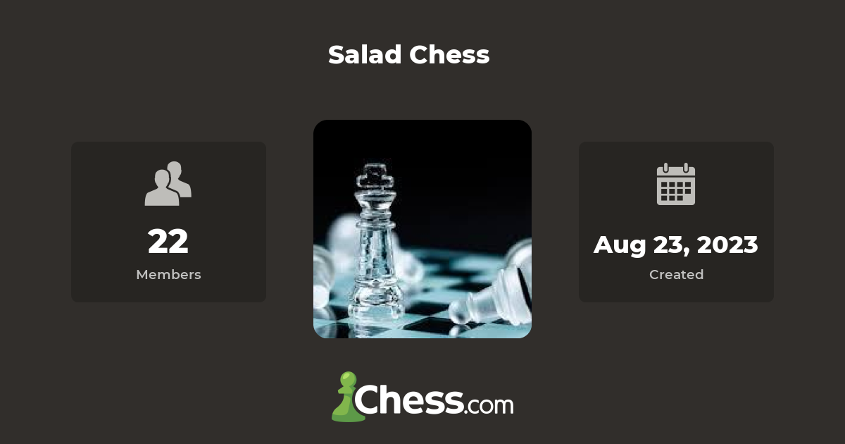 Salad Chess - Chess Club - Chess.com