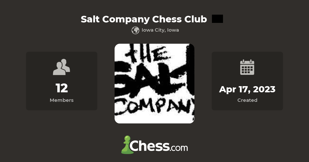 Salt Company Chess Club - Chess Club - Chess.com