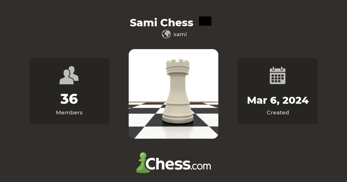 Sami Chess - Chess Club - Chess.com