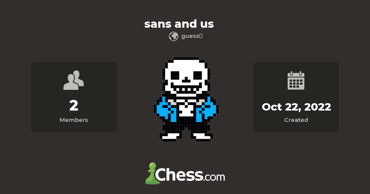 sans and us - Chess Club - Chess.com