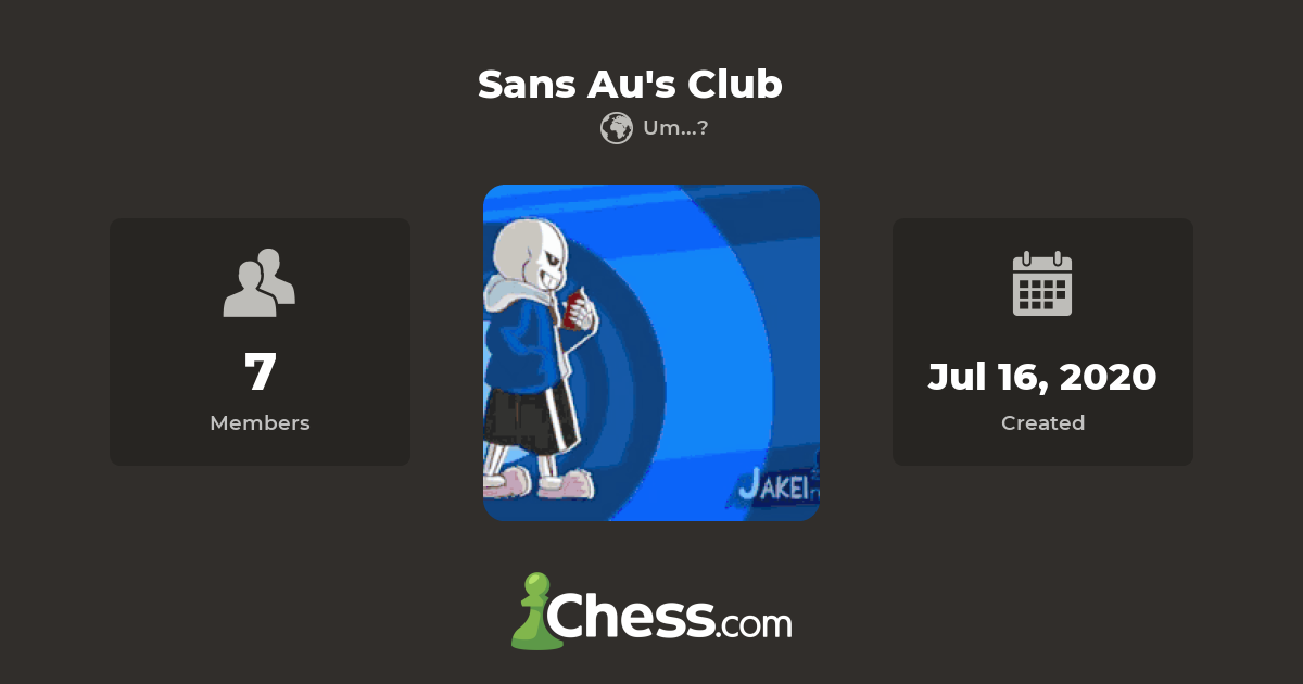 Sans Au's Club - Chess Club - Chess.com