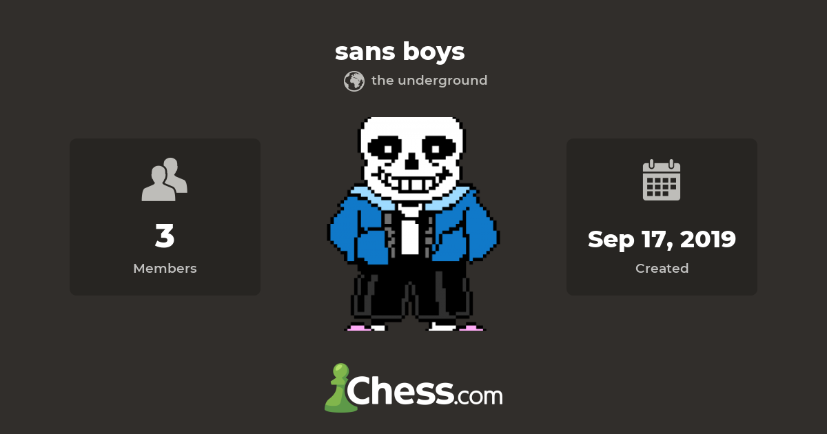 sans boys - Chess Club - Chess.com