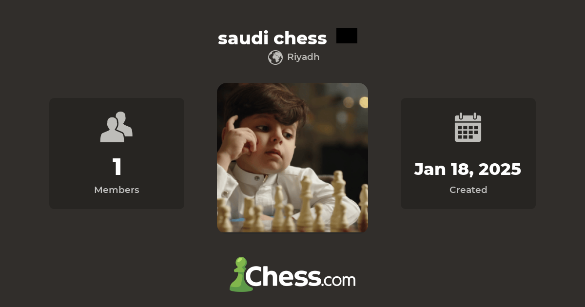 saudi chess - Chess Club - Chess.com