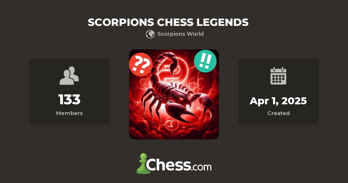 SCORPIONS CHESS LEGENDS - Chess Club - Chess.com