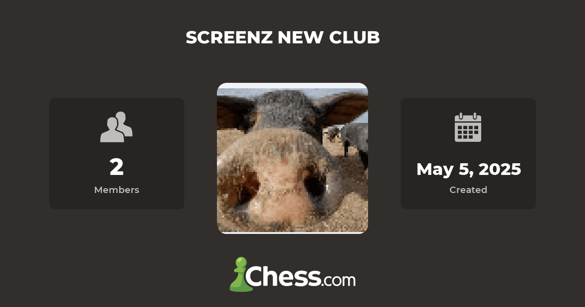 SCREENZ NEW CLUB - Chess Club - Chess.com