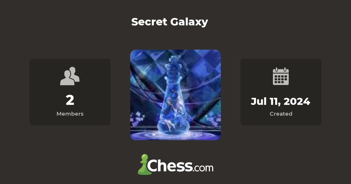 Secret Galaxy - Chess Club - Chess.com