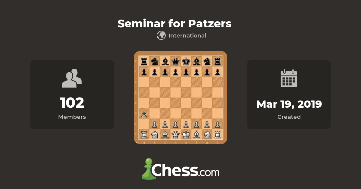 Seminar for Patzers - Chess Club - Chess.com
