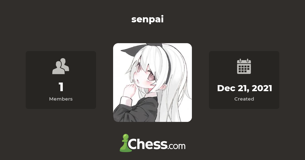 senpai - Chess Club - Chess.com