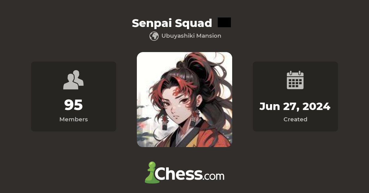Senpai Squad - Chess Club - Chess.com