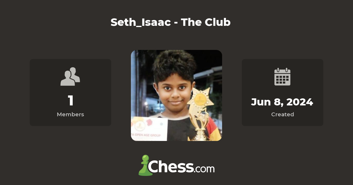 Seth_Isaac - The Club - Chess Club - Chess.com