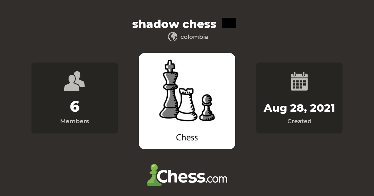 shadow chess - Chess Club - Chess.com