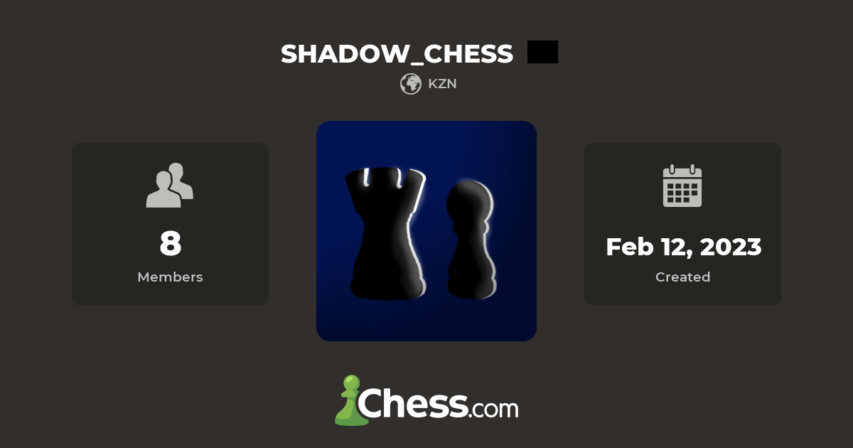 SHADOW_CHESS - Chess Club - Chess.com