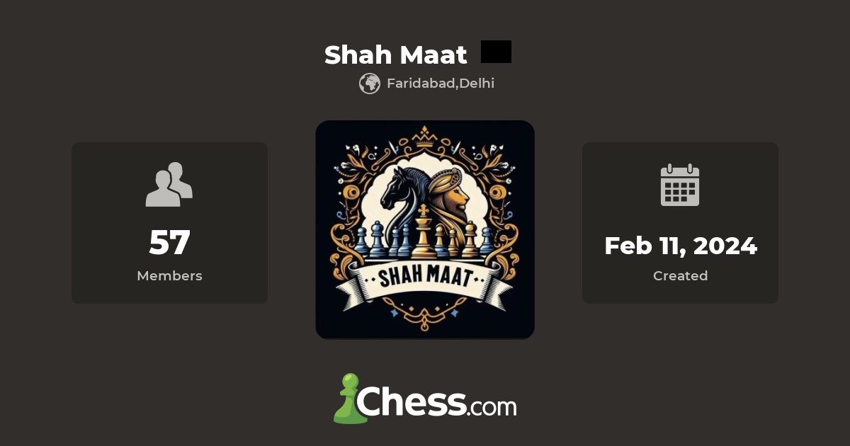 Shah Maat - Chess Club - Chess.com