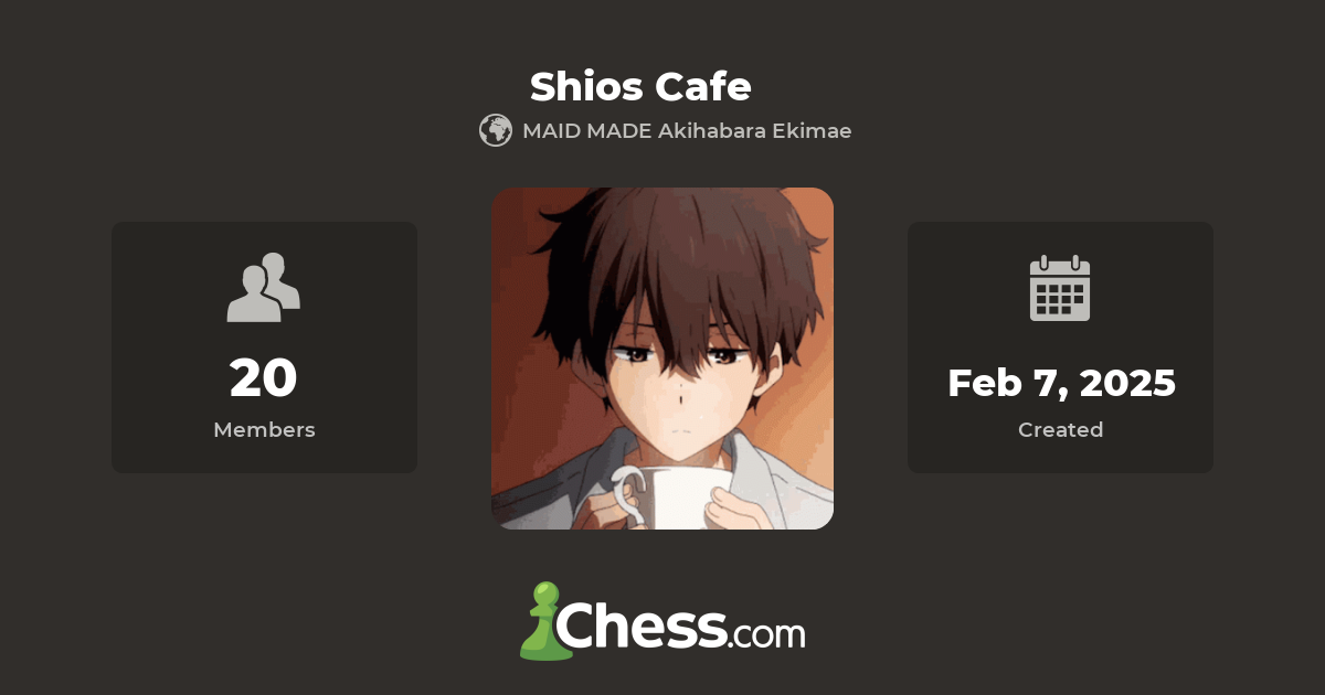 Shios Cafe - Chess Club - Chess.com