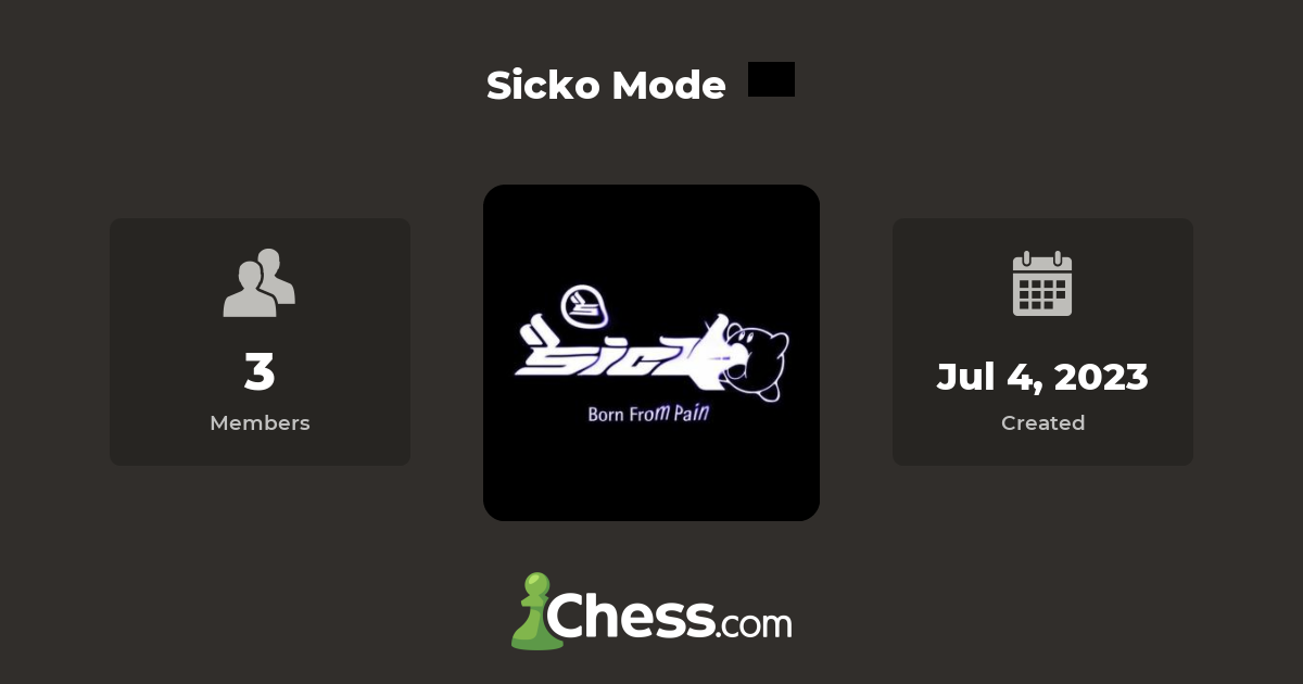 Sicko Mode - Chess Club - Chess.com
