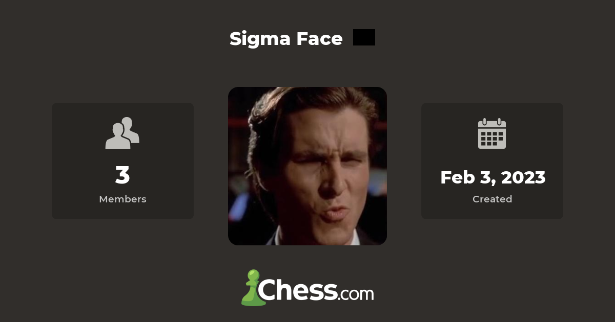 Sigma Face - Chess Club - Chess.com