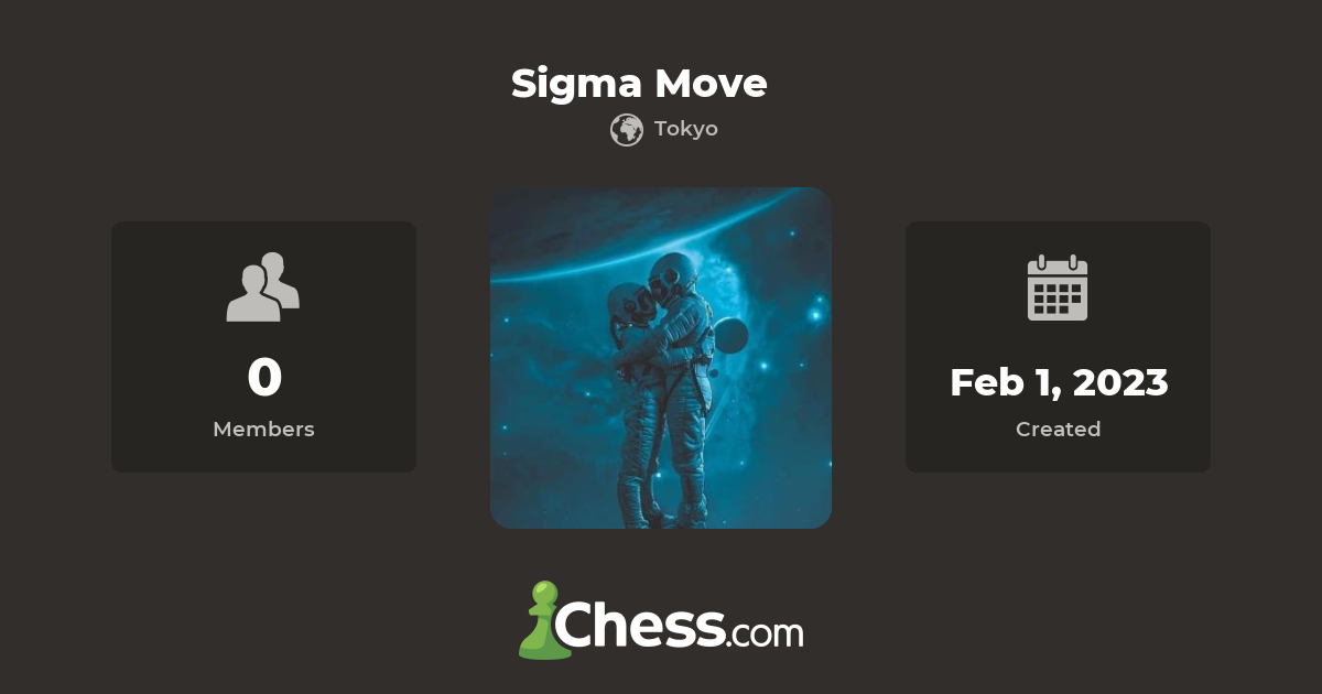 Sigma Move - Chess Club - Chess.com