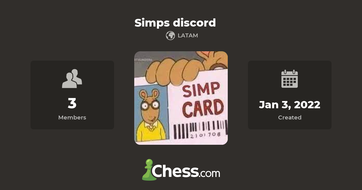 Simps discord - Chess Club - Chess.com