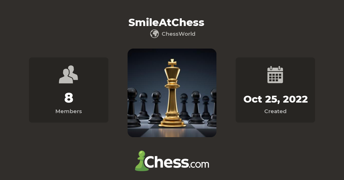 SmileAtChess - Chess Club - Chess.com