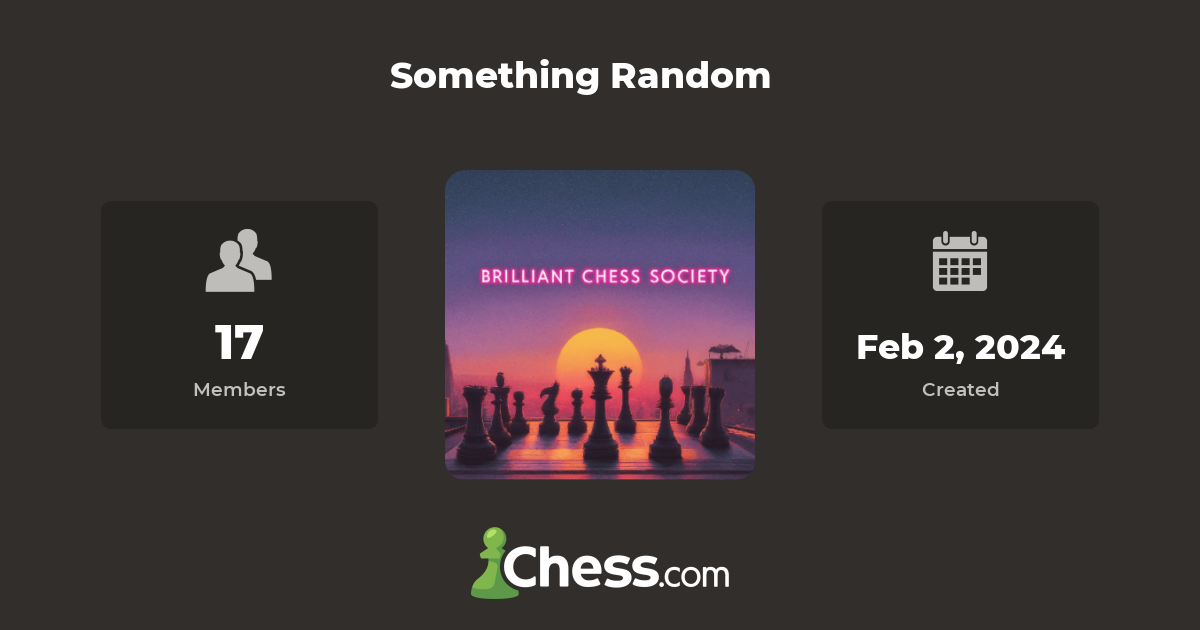 Something Random - Chess Club - Chess.com