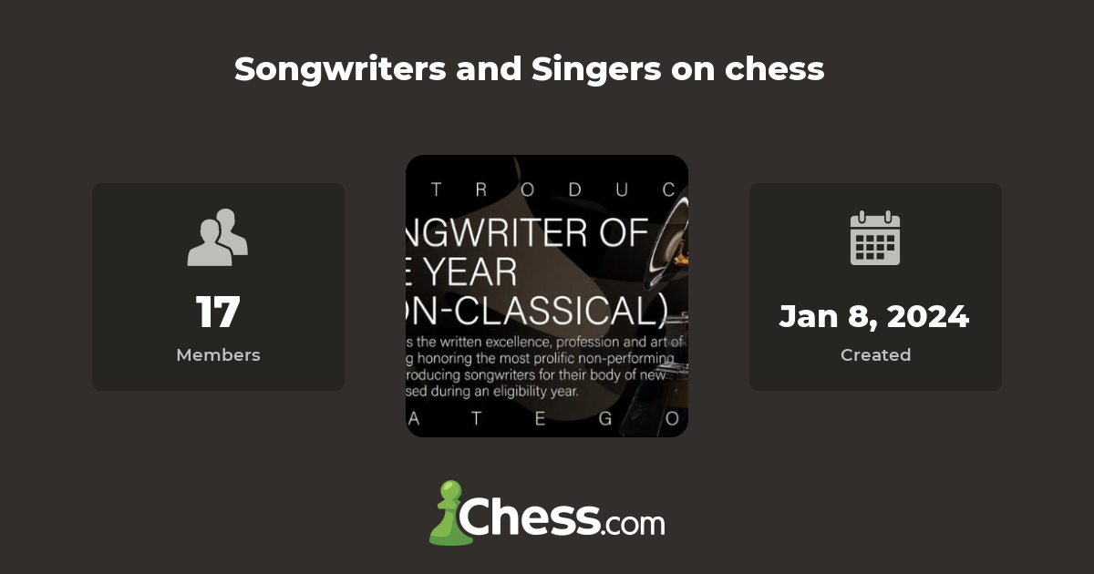 Songwriters and Singers on chess - Chess Club - Chess.com