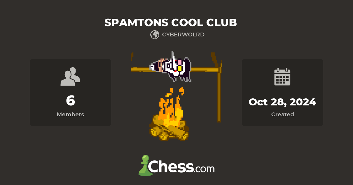 SPAMTONS COOL CLUB - Chess Club - Chess.com