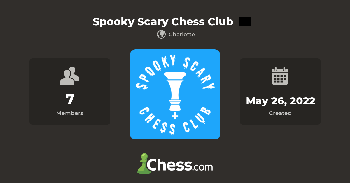 Spooky Scary Chess Club - Chess Club - Chess.com