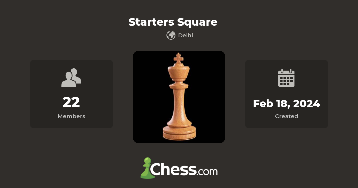 Starters Square - Chess Club - Chess.com