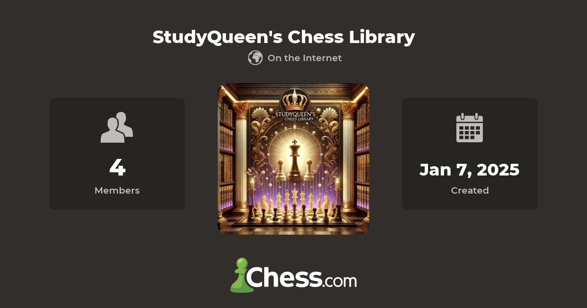 StudyQueen's Chess Library - Chess Club - Chess.com